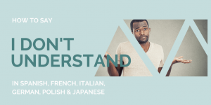 Learn How to Say Common Phrases in Different Languages